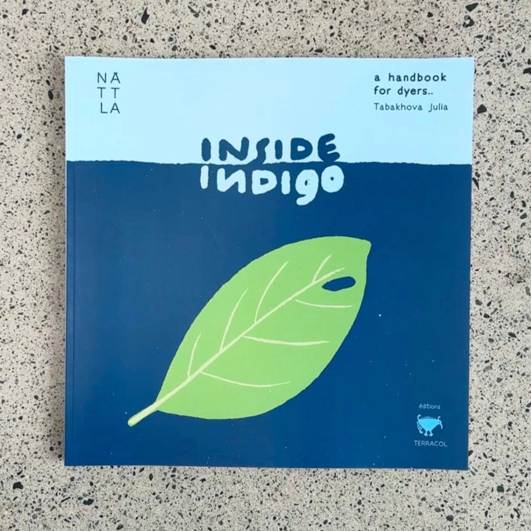 Inside Indigo - A Handbook for Dyers by Julia Tabakhova– MAIWA